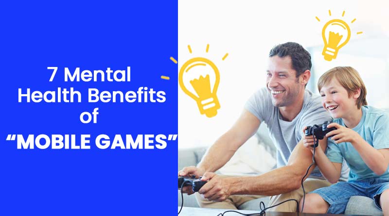 7 Mental Health Benefits of Mobile Games | Piccle