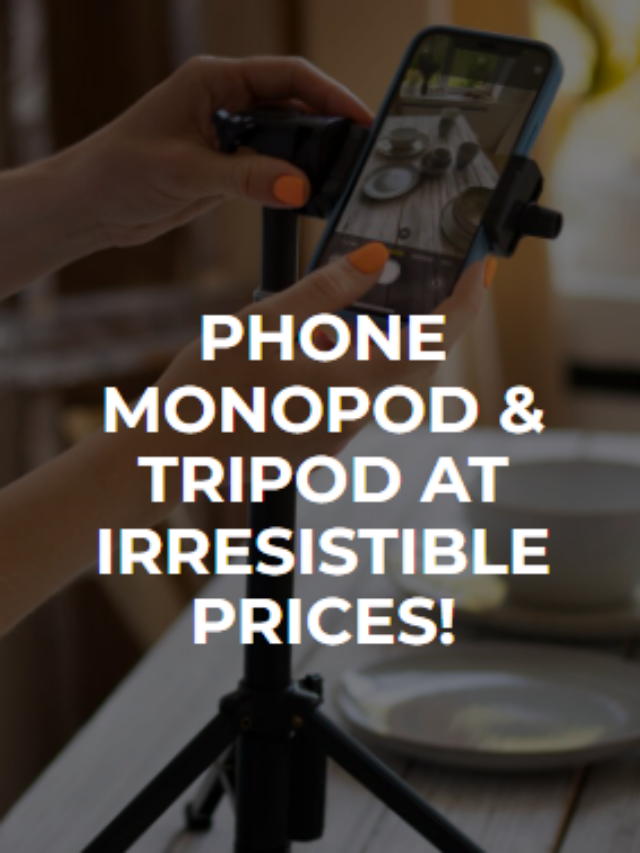 Phone Monopod And Tripod At Irresistible Prices! | Piccle